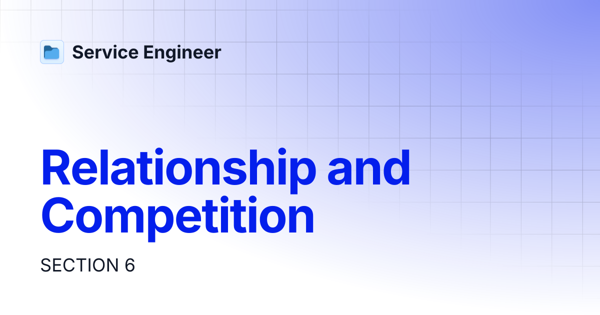 Relationship and Competition | Service Engineer