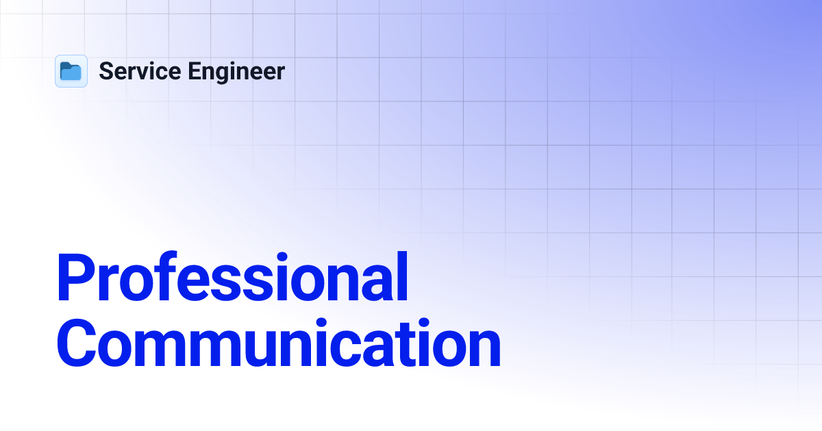 Professional Communication | Service Engineer